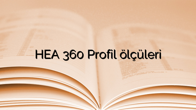 HEA 360 Profil ölçüleri - Kazan Sacı
